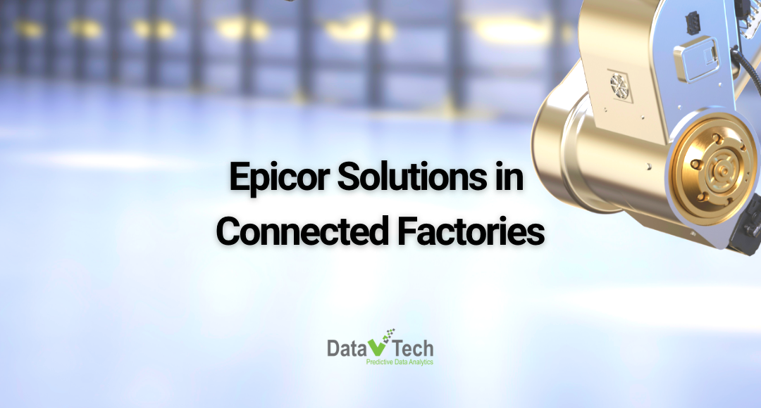 Epicor Solutions in Connected Factories - Data V Tech Solutions