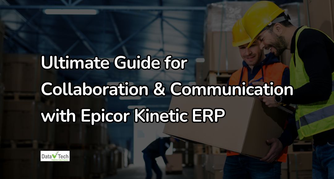 Ultimate Guide for Collaboration and Communication with Epicor ERP