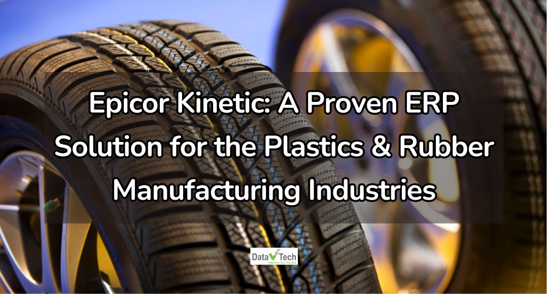 Epicor Kinetic ERP Solution for Plastics and Rubber Manufacturers