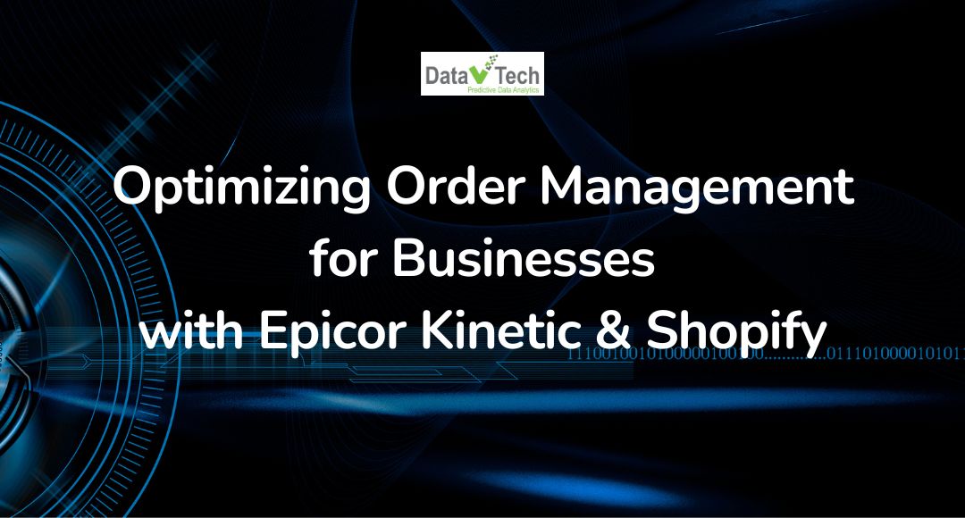 Optimizing Order Management with Epicor Kinetic and Shopify