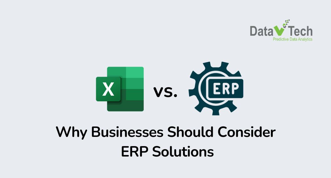 ERP vs Excel: Making the Right Choice for Your Business - Data V Tech ...