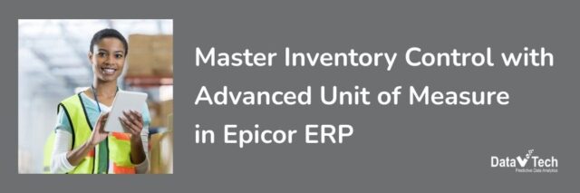 Master Inventory Control with Advanced Unit of Measure in Epicor ERP ...