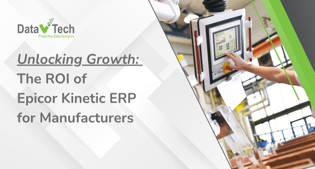 Unlocking Growth: The ROI of Epicor Kinetic ERP for Manufacturers ...
