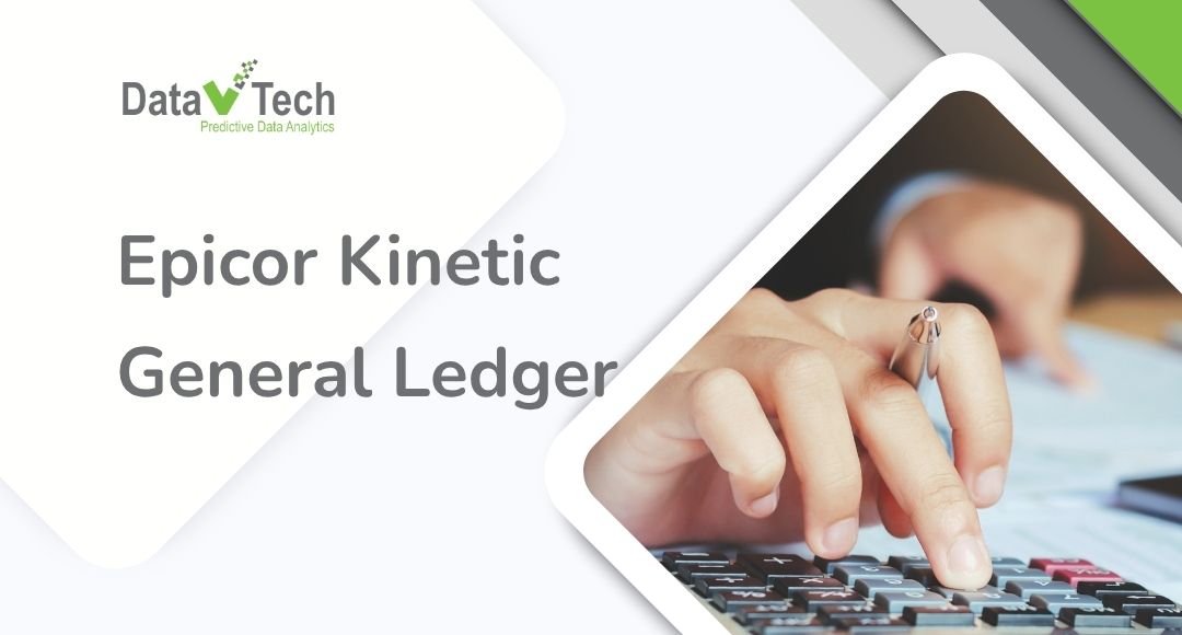 Epicor Kinetic General Ledger – Real-Time Financial Control