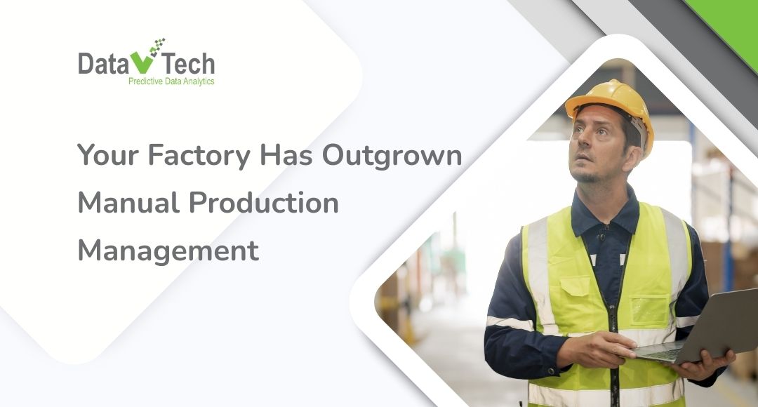 Signs Your Factory Has Outgrown Manual Production Management - Data V ...