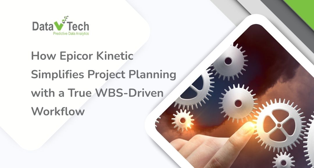 Project Management Reinvented: WBS in Epicor Kinetic | Data V Tech ERP