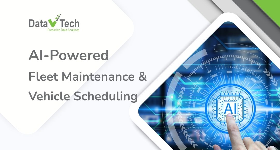 AI-Powered Fleet Maintenance and Vehicle Scheduling - Data V Tech Solutions